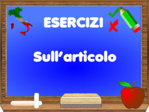 Esercizi sugli articoli - Italiano in Linea