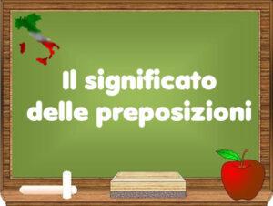 Il significato delle preposizioni - Grammatica italiana avanzata